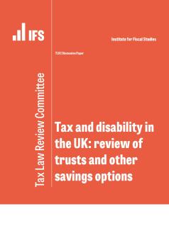 Tax and disability in the UK: review of trusts and other savings ...